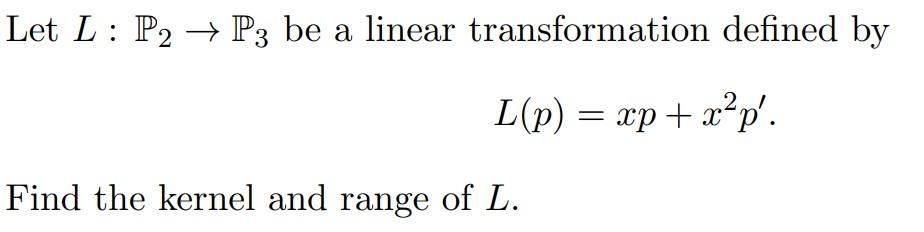 Solved Let L:P2→P3 be a linear transformation defined by | Chegg.com
