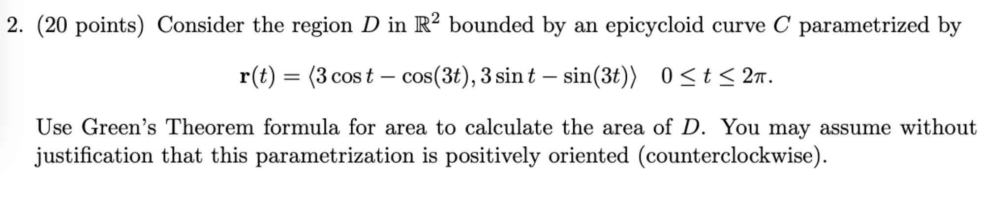 Solved r(t)= 3cost−cos(3t),3sint−sin(3t) 0≤t≤2π Use Green's | Chegg.com