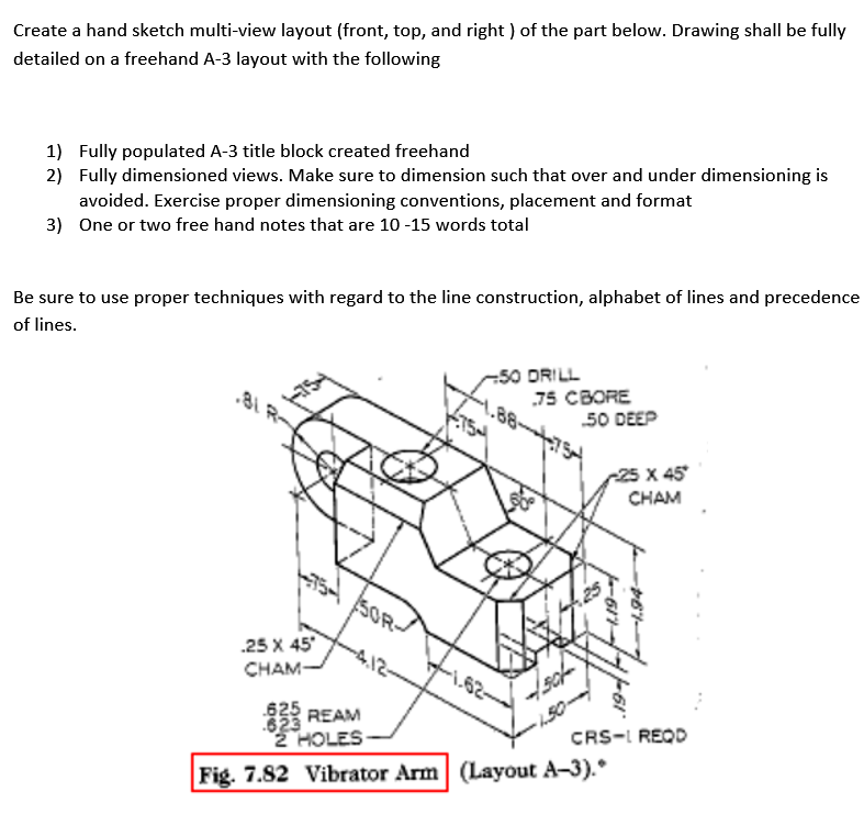 Solved Create a hand sketch multi-view layout (front, top, | Chegg.com