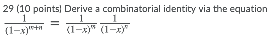 Solved 29 (10 points) Derive a combinatorial identity via | Chegg.com