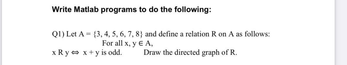 Solved Write Matlab programs to do the following: Q1) Let A | Chegg.com