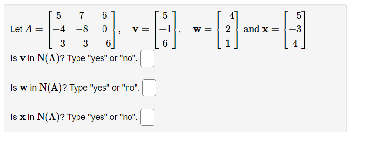 Solved Let A=⎣⎡5−4−37−8−360−6⎦⎤,v=⎣⎡5−16⎦⎤,w=⎣⎡−421⎦⎤ and | Chegg.com
