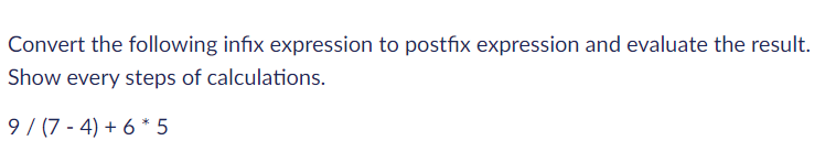 Solved Convert the following infix expression to postfix | Chegg.com