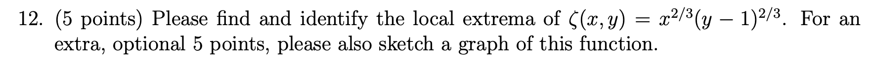 Solved 12. (5 points) Please find and identify the local | Chegg.com
