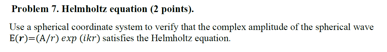 Solved Problem 7. Helmholtz equation (2 points). Use a | Chegg.com