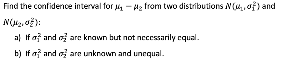 Solved Find the confidence interval for H1 - H2 from two | Chegg.com