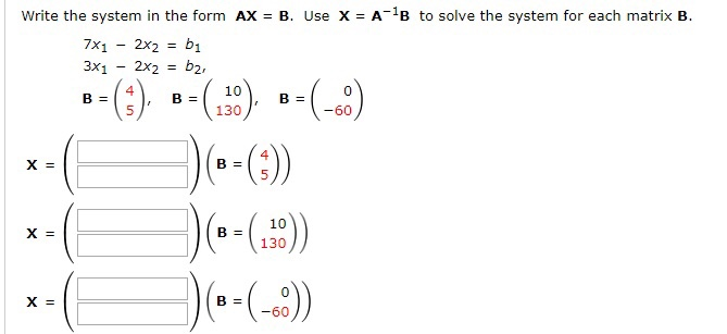 Solved Write the system in the form AX = B. Use X = A-1B to | Chegg.com