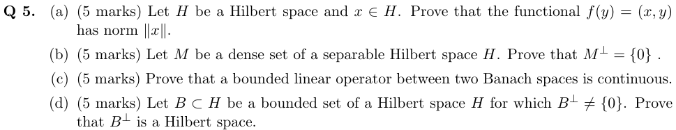 Solved 5. (a) (5 marks) Let H be a Hilbert space and x∈H. | Chegg.com Solved 5. (a) (5 marks) Let H be a Hilbert space and x∈H. | Chegg.com