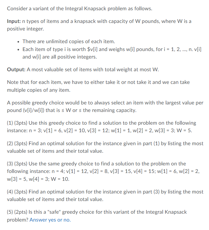 Solved Consider a variant of the Integral Knapsack problem | Chegg.com