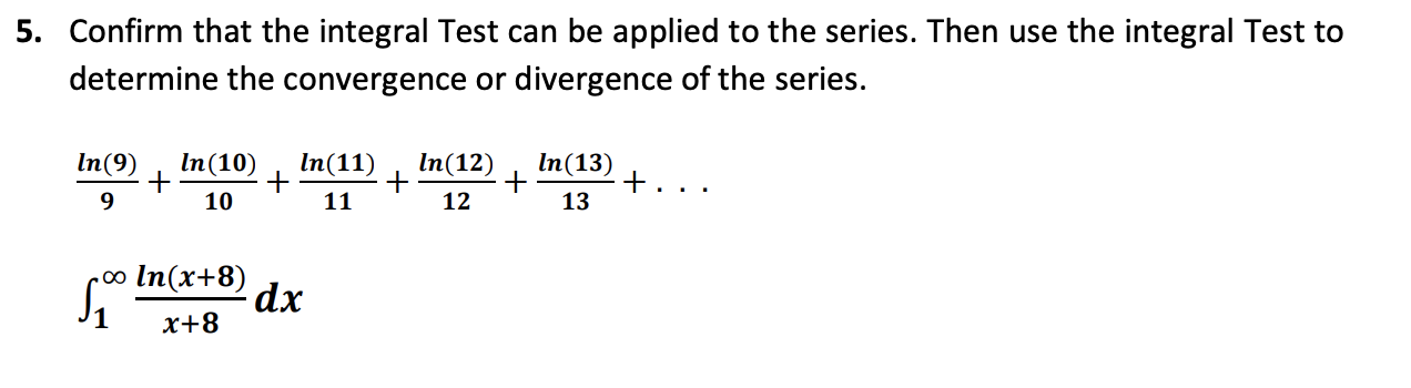 Solved 5. Confirm that the integral Test can be applied to | Chegg.com