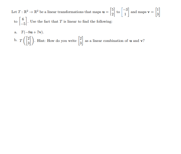Solved Let T:R2→R2 be a linear transformations that maps | Chegg.com