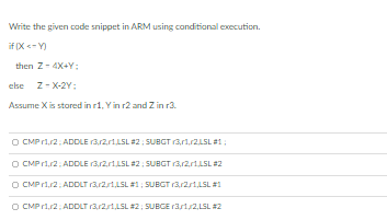 Solved Write the given code snippet in ARM using conditional | Chegg.com