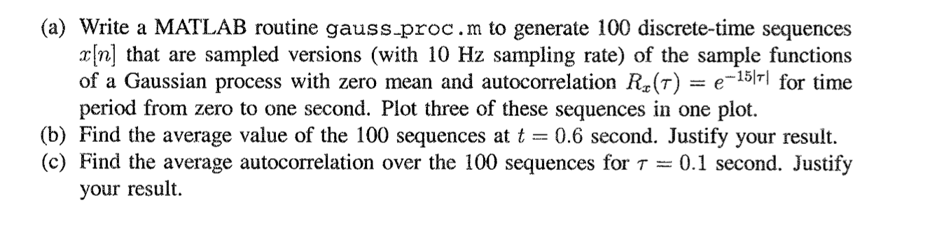 (a) Write a MATLAB routine gauss-proc.m to generate | Chegg.com