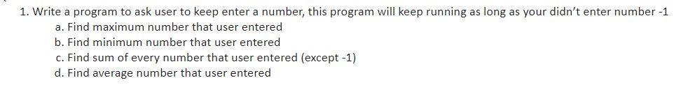 Solved 1. Write a program to ask user to keep enter a | Chegg.com