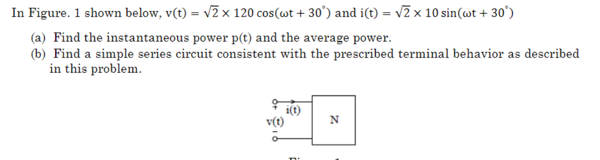 Solved In Figure. 1 shown below, v(t)=2×120cos(ωt+30∘) and | Chegg.com