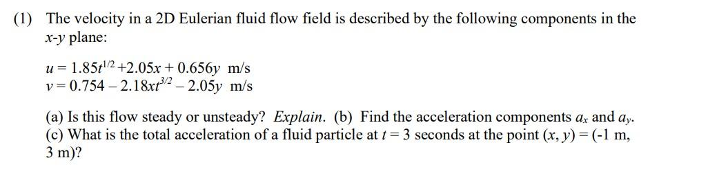 Solved 1) The velocity in a 2D Eulerian fluid flow field is | Chegg.com