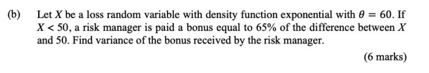 Solved (b) Let X be a loss random variable with density | Chegg.com