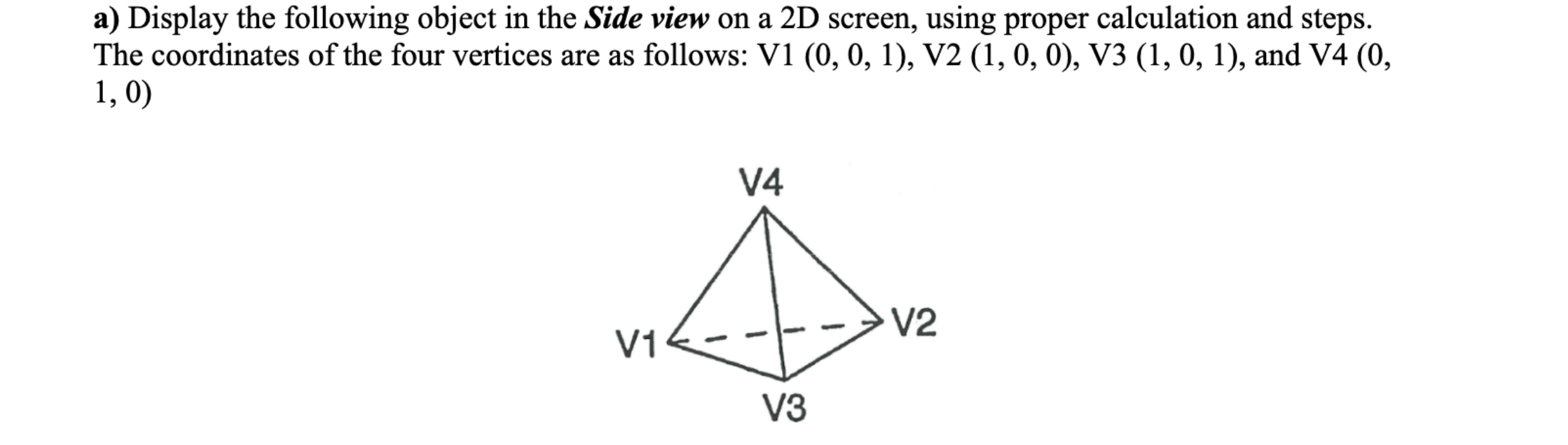 Solved a) Display the following object in the Side view on a | Chegg.com