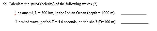 Solved 6d. Calculate the speed (celerity) of the following | Chegg.com