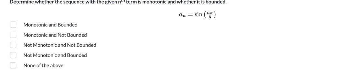 Solved an=sin(6nπ) Monotonic and Bounded Monotonic and Not | Chegg.com