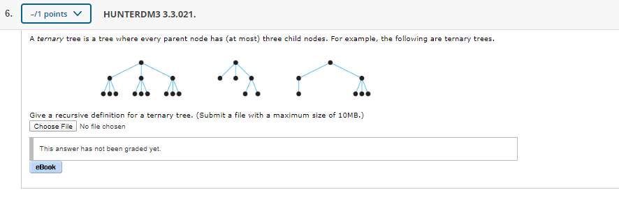 Solved |-/1 points V HUNTERDM3 3.3.021. A ternary tree is a | Chegg.com
