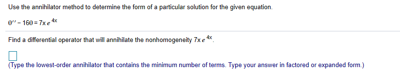 Solved Use the annihilator method to determine the form of a | Chegg.com