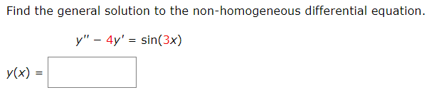 Solved Find the general solution to the non-homogeneous | Chegg.com