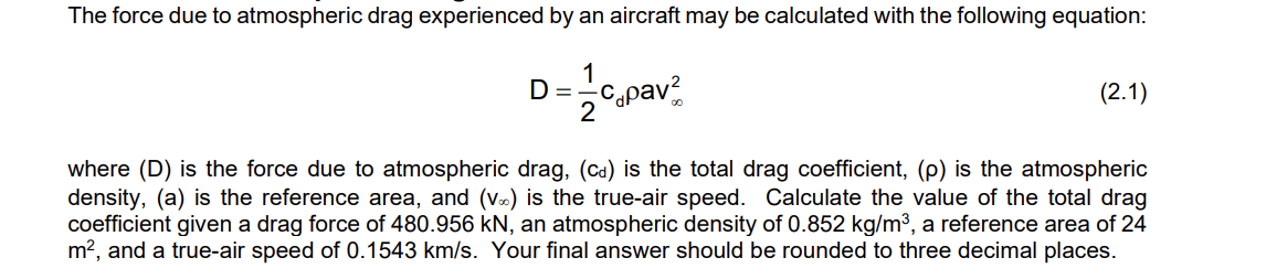 Solved D=21cdρav∞2 where (D) is the force due to atmospheric | Chegg.com