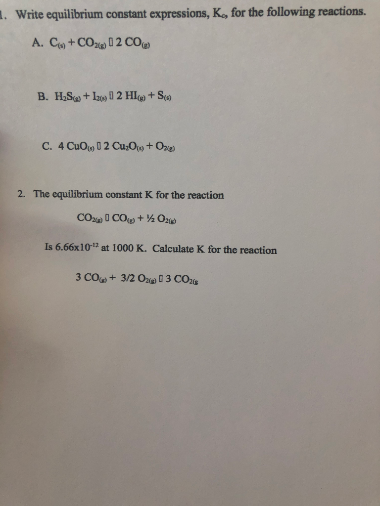 Solved 1. Write equilibrium constant expressions, K., for | Chegg.com