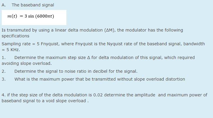 Solved A. The baseband signal m(t) = 3 sin (6000mt) Is | Chegg.com