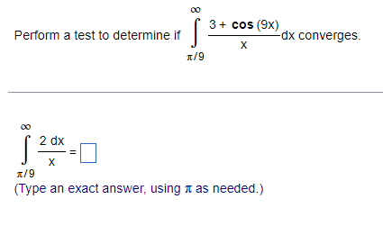 Solved Perform a test to determine if ∫π/9∞x3+cos(9x)dx | Chegg.com
