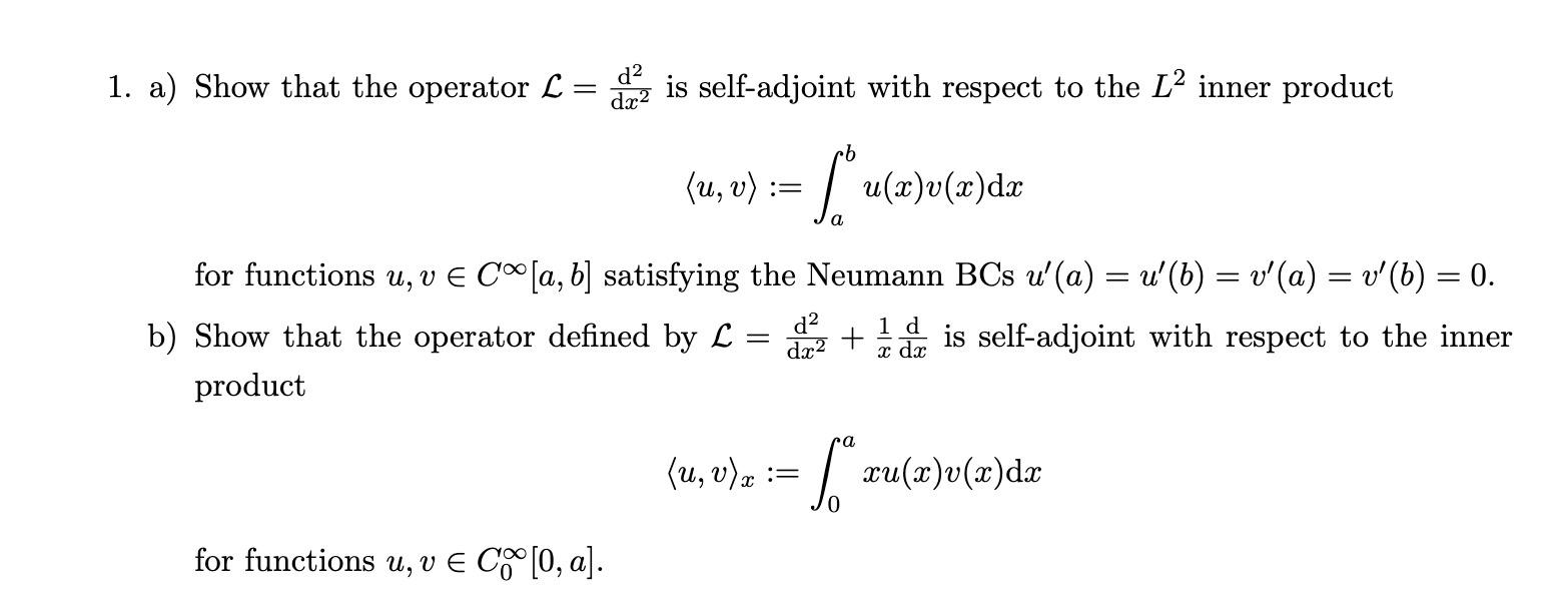 Solved a) Show that the operator L= dx2d2 is self-adjoint | Chegg.com