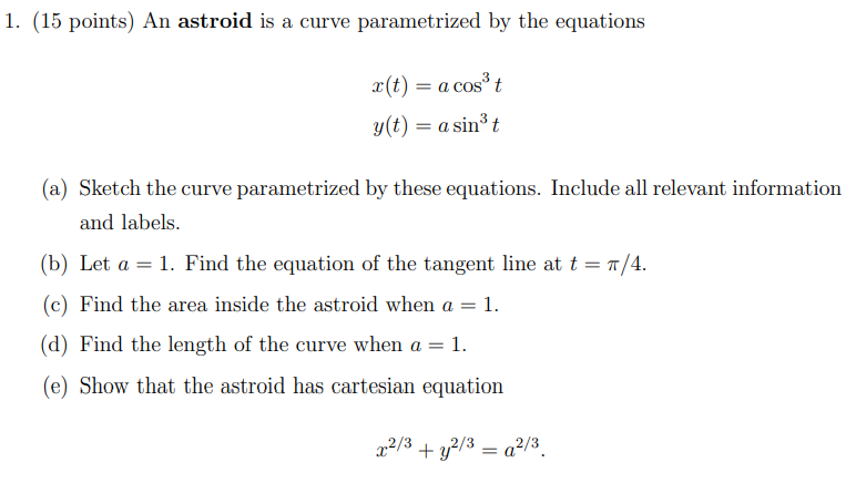 Solved 1. (15 points) An astroid is a curve parametrized by | Chegg.com