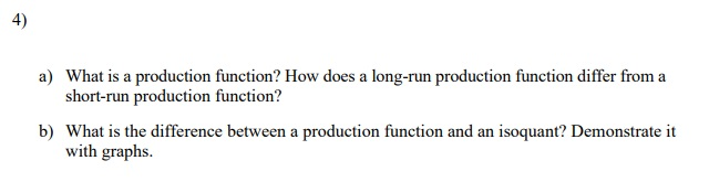 Solved 4) a) What is a production function? How does a | Chegg.com