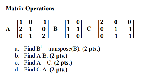 Solved Matrix Operations \\[ A=\\left[\\begin{array}{rrr} 1 | Chegg.com