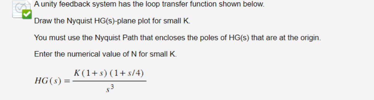 Solved A unity feedback system has the loop transfer | Chegg.com