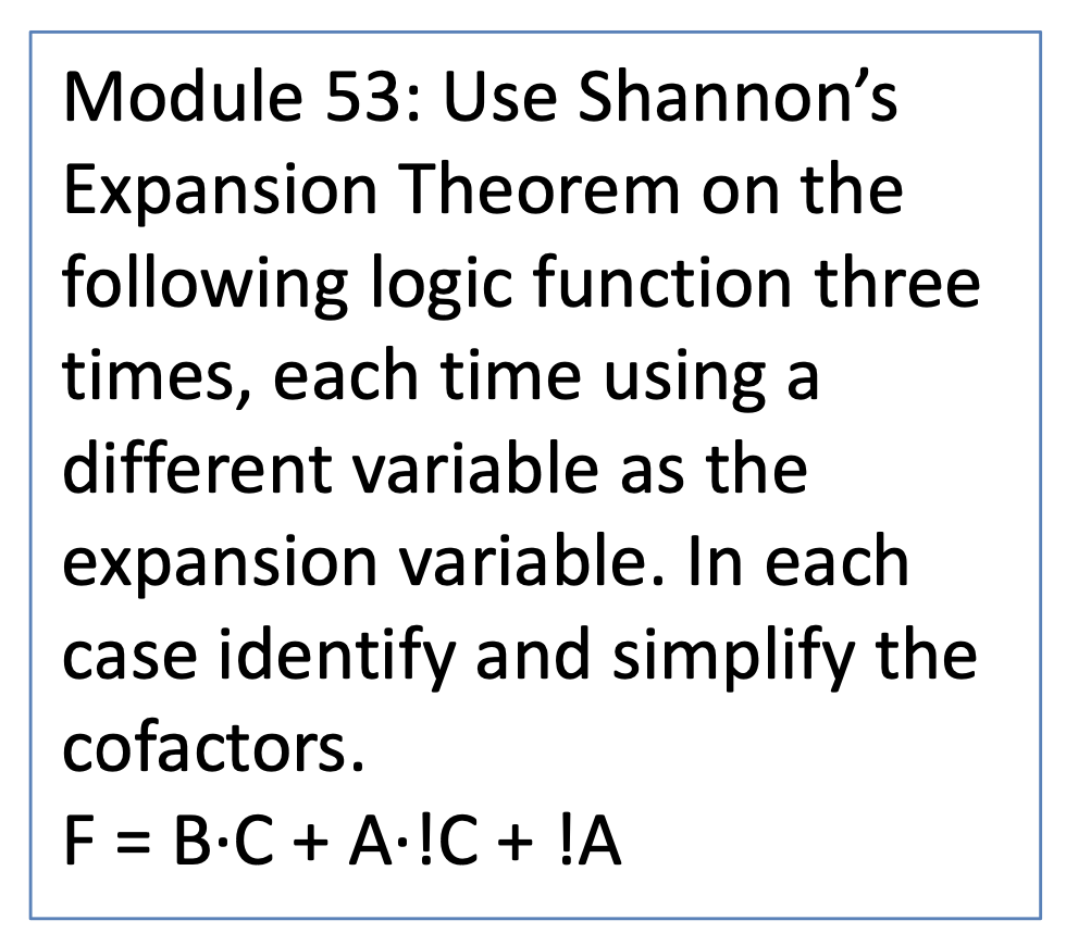 Solved Module 53: Use Shannon's Expansion Theorem on the | Chegg.com
