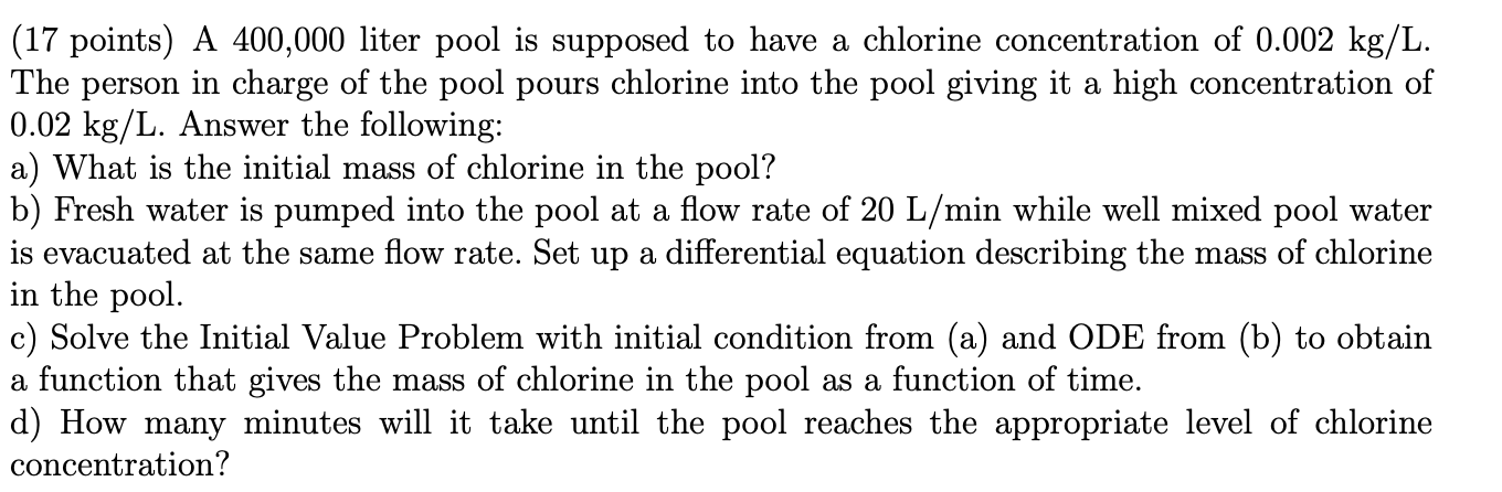 Solved (17 points) A 400,000 liter pool is supposed to have | Chegg.com