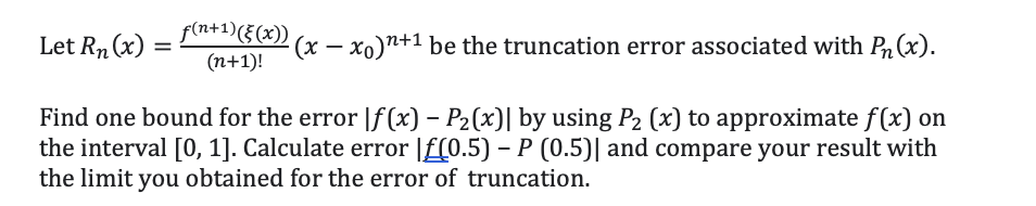 Solved Let Rn(x)=(n+1)!f(n+1)(ξ(x))(x−x0)n+1 be the | Chegg.com