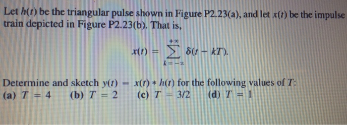 Solved Let h(c) be the triangular pulse shown in Figure | Chegg.com