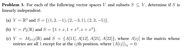 Solved Problem 3. For each of the following vector spaces V | Chegg.com