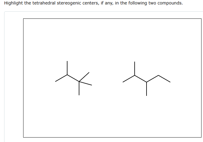 Solved Highlight the tetrahedral stereogenic centers, if | Chegg.com