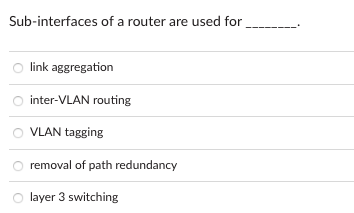 Solved Sub-interfaces of a router are used for link | Chegg.com
