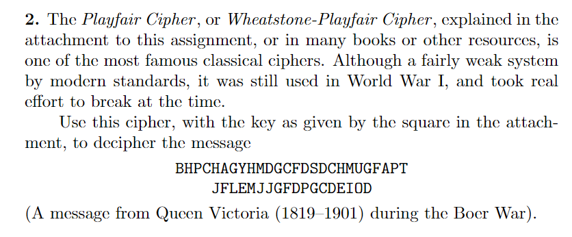 Solved 2. The Playfair Cipher, or Wheatstone-Playfair | Chegg.com Solved 2. The Playfair Cipher, or Wheatstone-Playfair | Chegg.com