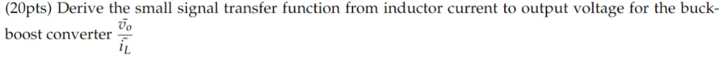 Solved (20pts) Derive the small signal transfer function | Chegg.com