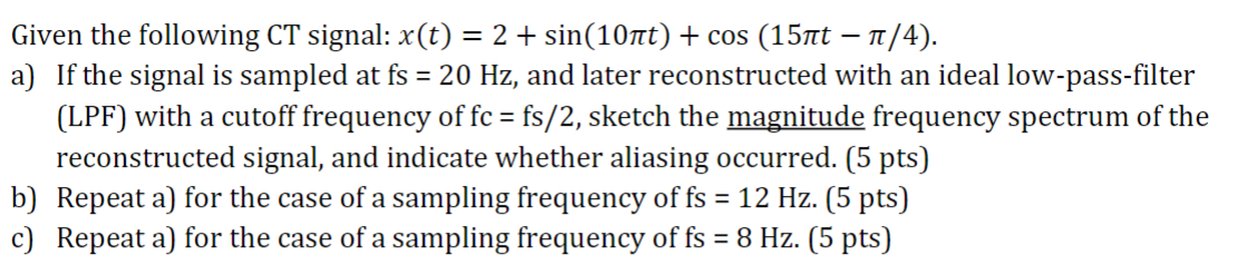 Solved Given the following CT signal: | Chegg.com