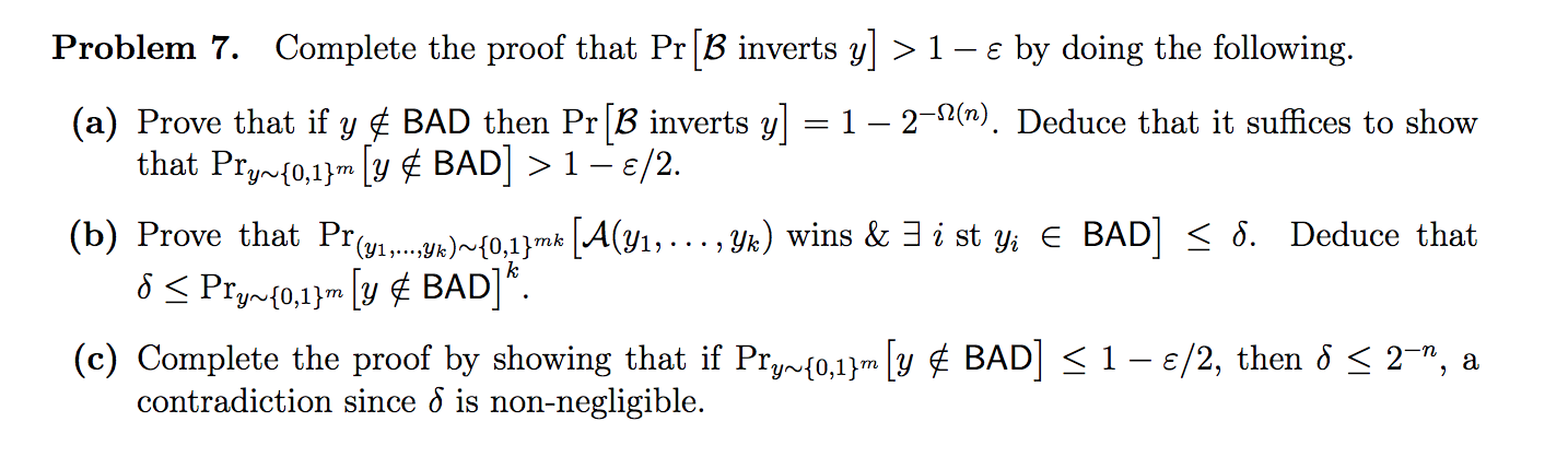Solved Problem 7. Complete the proof that Pr[B inverts | Chegg.com