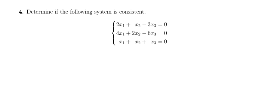 Solved 4. Determine if the following system is consistent. | Chegg.com