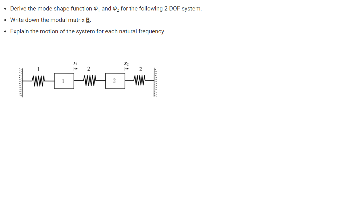 Solved • Derive the mode shape function 0, and O2 for the | Chegg.com