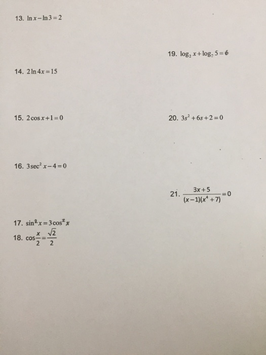 Solved ln x - ln 3 = 2 2 ln 4x = 15 2 cos x + 1 = 0 3 | Chegg.com